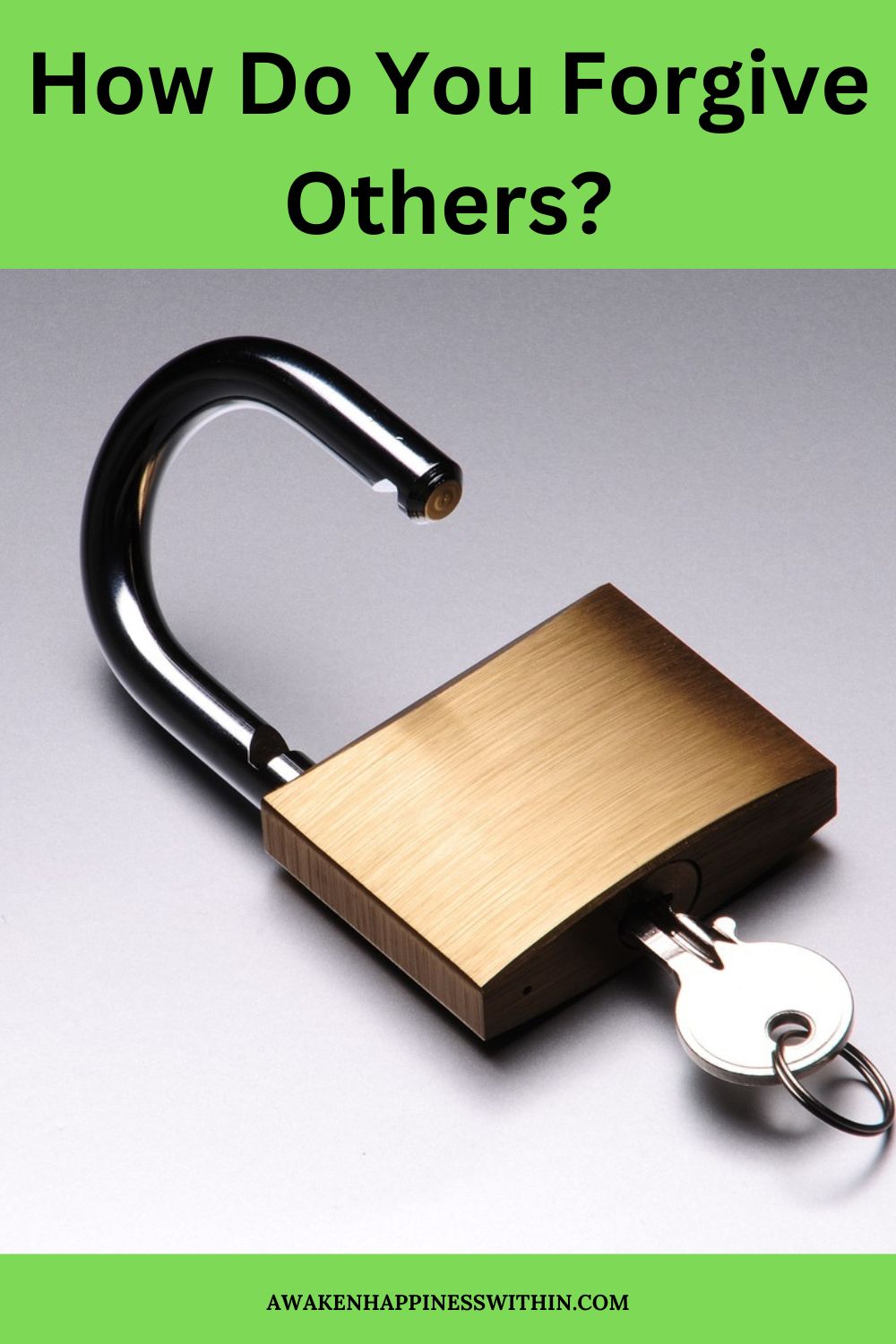 How Do You Forgive Others? - Awaken Happiness Within