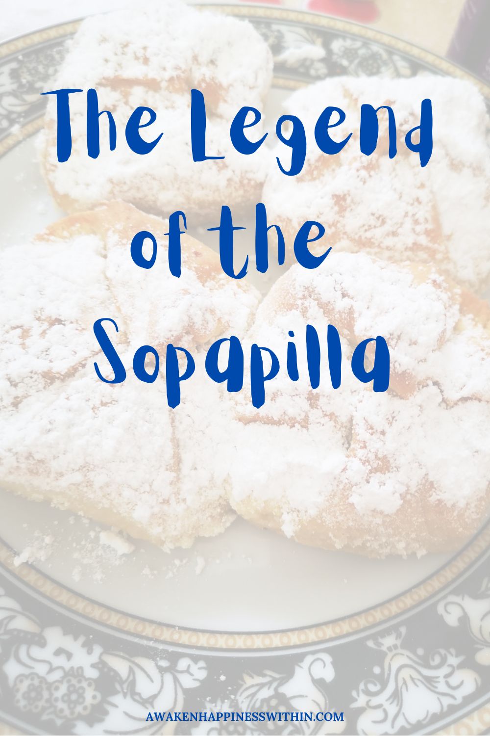 The Legend of the Sopapilla - Awaken Happiness Within